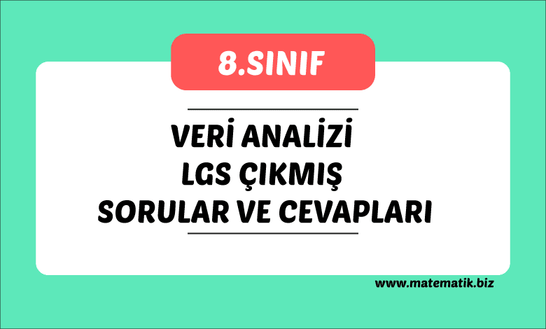 8.Sınıf Veri Analizi Lgs Çıkmış Sorular | Matematik.Biz