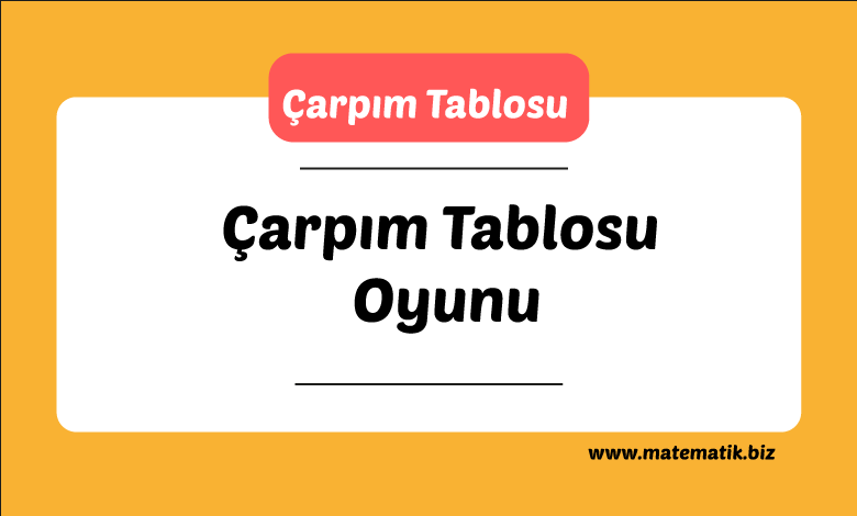 Çarpım Tablosu Oyunu-2 | Matematik.Biz